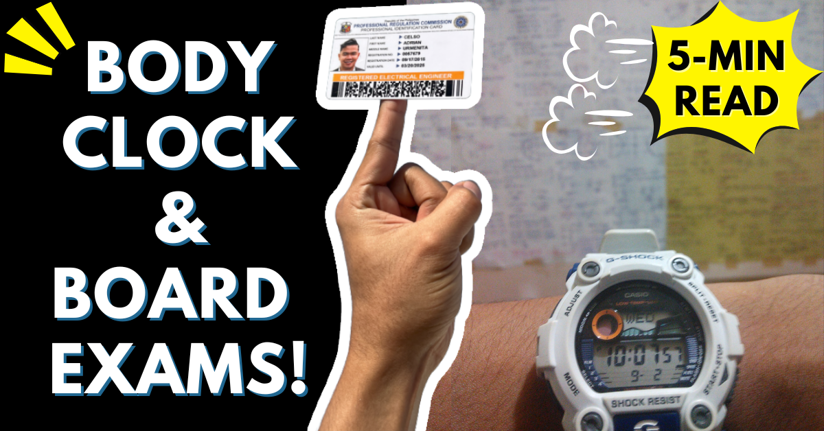 Body Clock & Board Exams - Engr. Adrian Celso